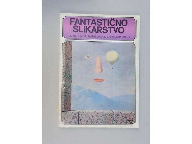 Fantastično slikarstvo,  od Boscha do Dalija
