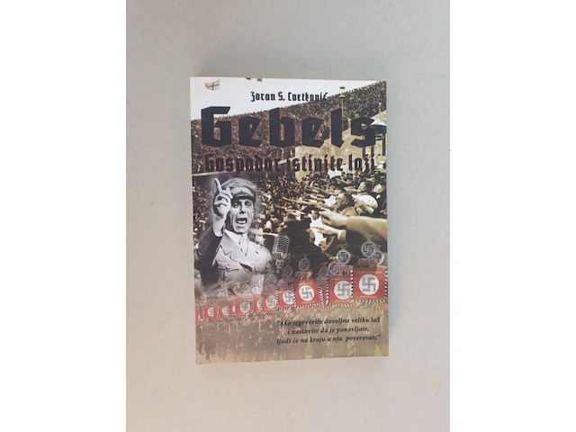 Gebels: Gospodar istinite laži  - Zoran S. Cvetković