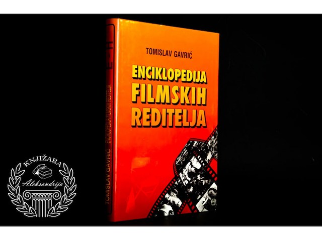 ENCIKLOPEDIJA FILMSKIH REDITELJA E - H - Tomislav Gavrić