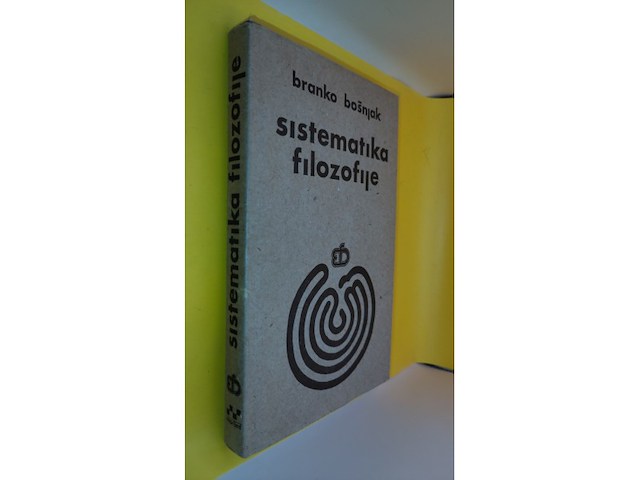 SISTEMATIKA FILOZOFIJE - Branko Bošnjak