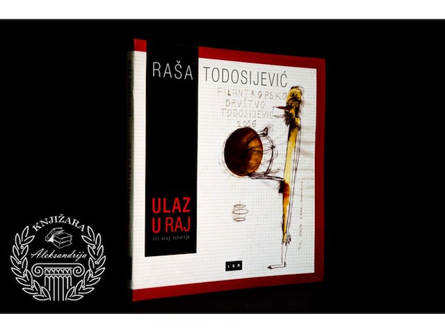 ULAZ U RAJ - Raša Todosijević