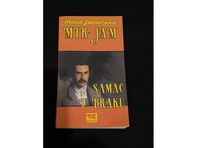 Samac u braku - Milica Jakovljević Mir-Jam