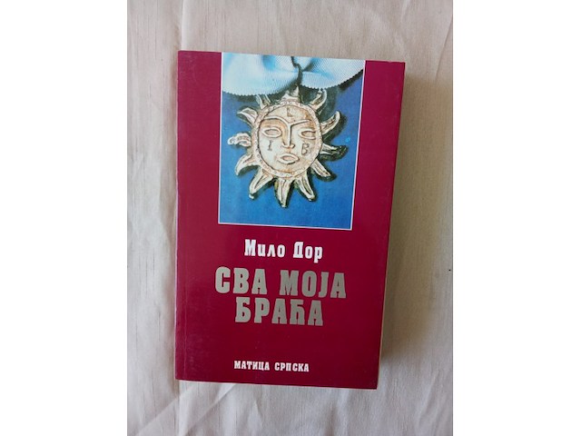 Sva Moja Braća-Milo Dor