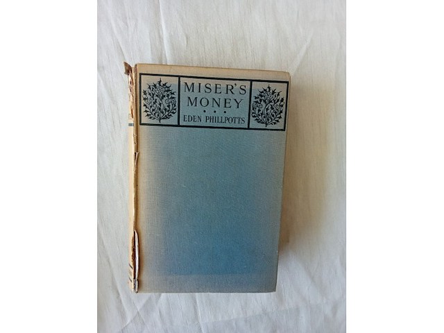 Miser`s Money-Eden Phillpotts-1920