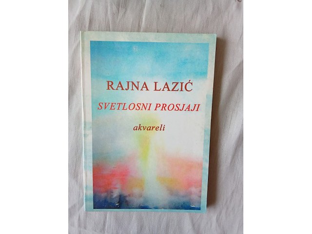Svetlosni Prosjaji-Akvareli-Rajna Lazić