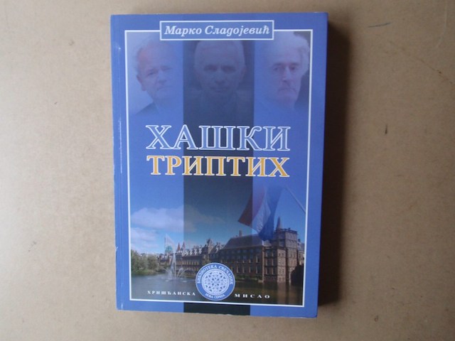 Marko Sladojević - HAŠKI TRIPTIH