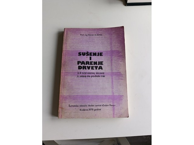 Sušenje i parenje drveta - Stevan M. Batalo