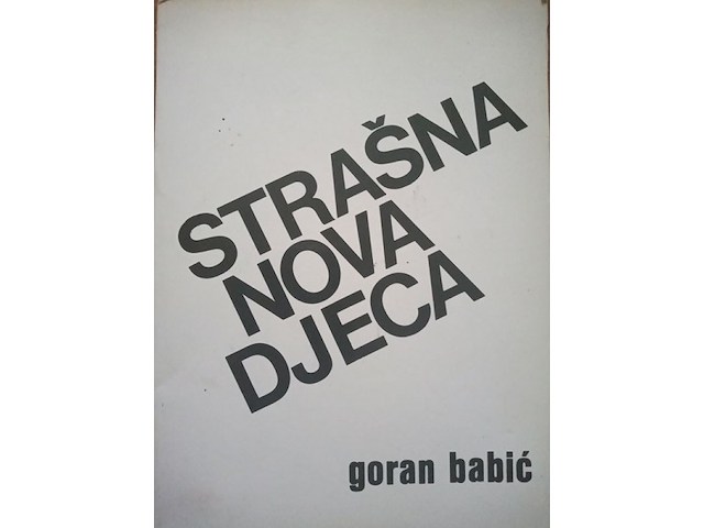 Strašna nova djeca, poezija, Goran Babić, 1991