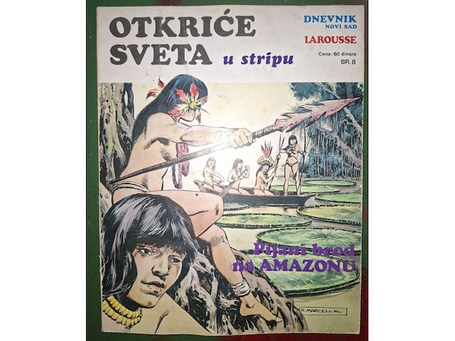OTKRIĆE SVETA Pijani brod na Amazonu, broj 8