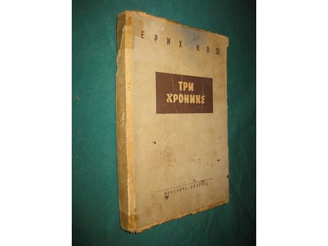 Erih Koš - Tri hronike (1949.)