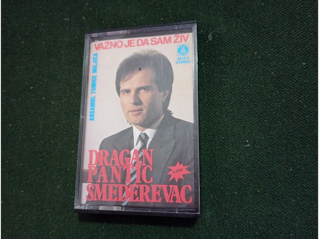 Dragan Pantić Smederevac - Važno je da sam živ