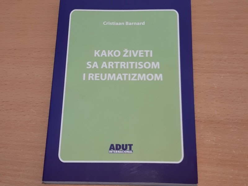 Kako ziveti sa artritisom i reumatizmom