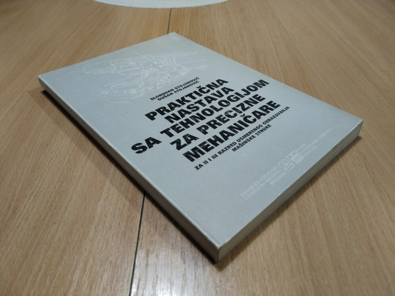 PRAKTIČNA NASTAVA SA TEHNOLOGIJOM ZA PRECIZNE MEHANIČAR