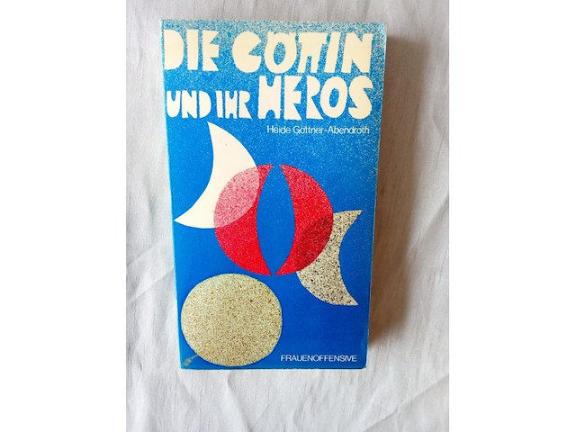 Die Gottin Und Ihr Heros-Heide Gottner-Abendroth