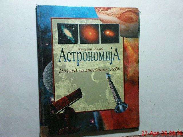 MILUTIN TADIC - ASTRONOMIJA - POGLED KA ZVEZDANOM NEBU