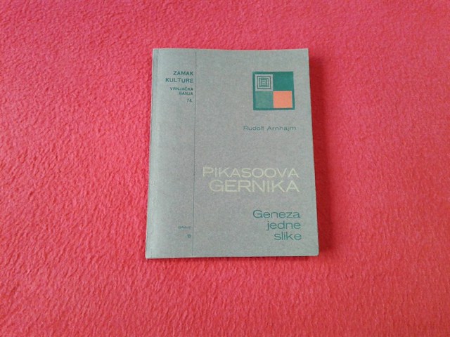 Rudolf Arnhajm - PIKASOVA GERNIKA: Geneza jedne slike