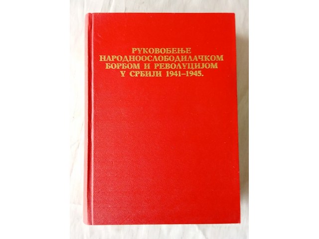 Rukovođenje Narodnooslobodilačkom Borbom I Revolucijom