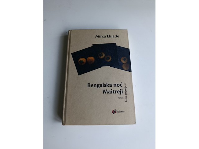 Bengalska noć / Maitreji - Mirča Elijade