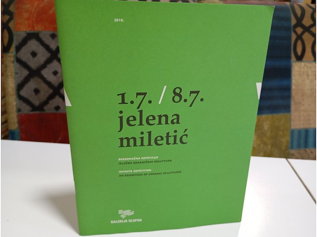 1.7./8.7. Jelena Miletić  Beskonačna Repeticija