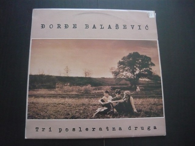 Djordje Balašević - Tri posleratna druga