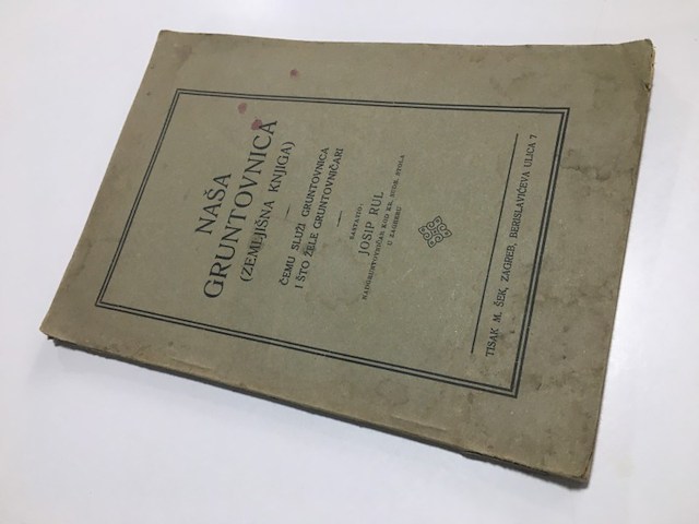 Naša gruntovnica / zemljišna knjiga / Josip Rul   1927.