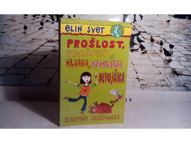 Proslost sadasnjost glasna preglasna devojcica