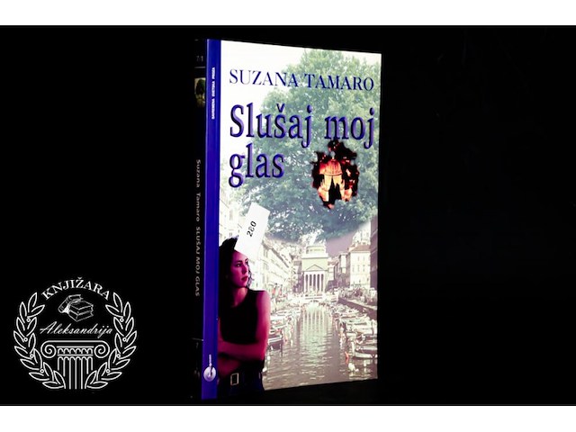 SLUŠAJ MOJ GLAS - Suzana Tamaro