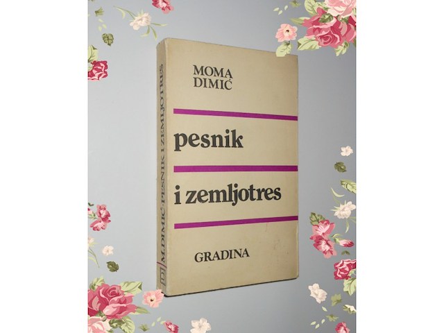 Pesnik i zemljotres - Moma Dimić