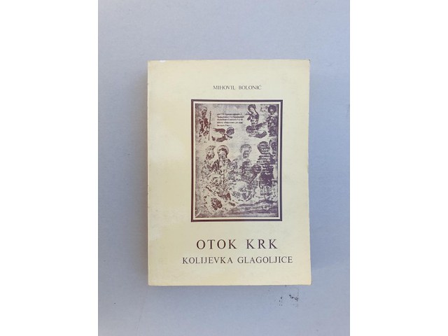Otok Krk, kolijevka glagoljice - Bolonić Mihovil