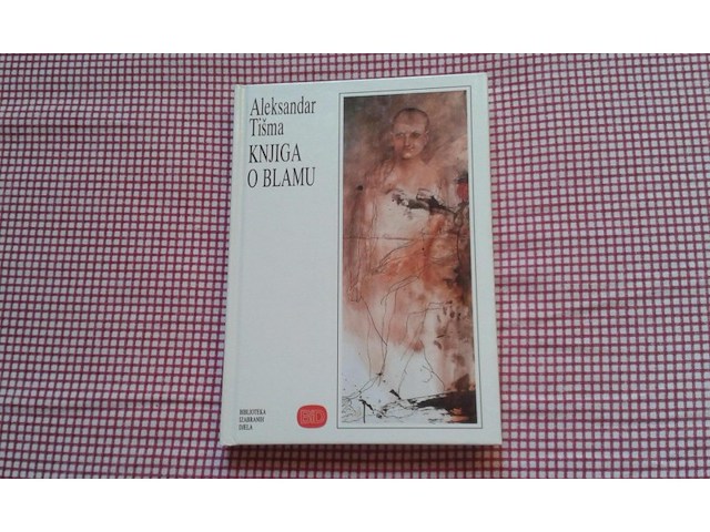 Aleksandar Tišma - Knjiga o Blamu