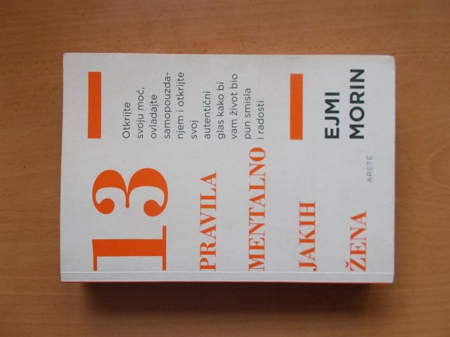 13 PRAVILA MENTALNO JAKIH ZENA - EJMI MORIN