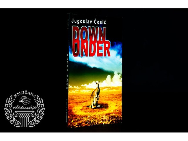 DOWN UNDER - Jugoslav Ćosić
