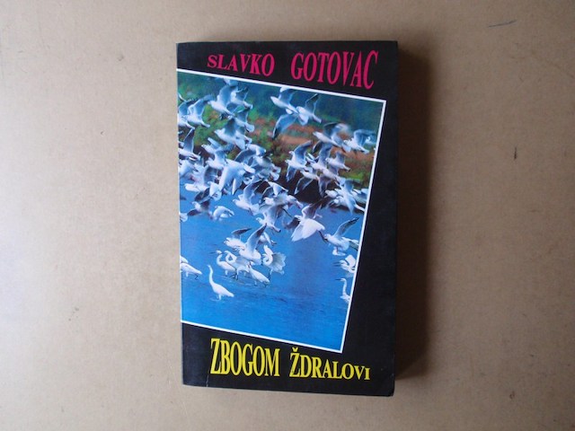 Slavko Gotovac - ZBOGOM ŽDRALOVI