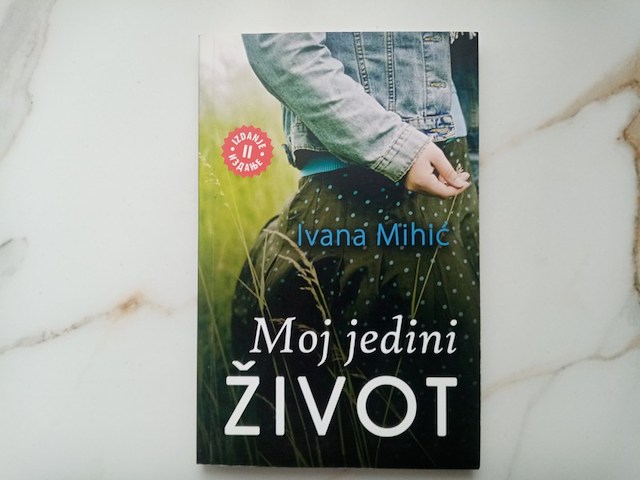MOJ JEDINI ŽIVOT, Ivana Mihić