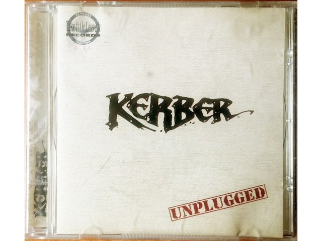CD: KERBER - Unplugged (2006) 1. press, ODLIČAN