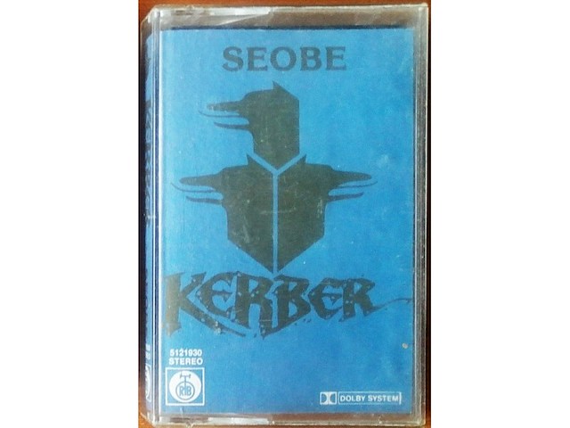 MC: KERBER - Seobe (1986) PERFEKTNA, M/NM