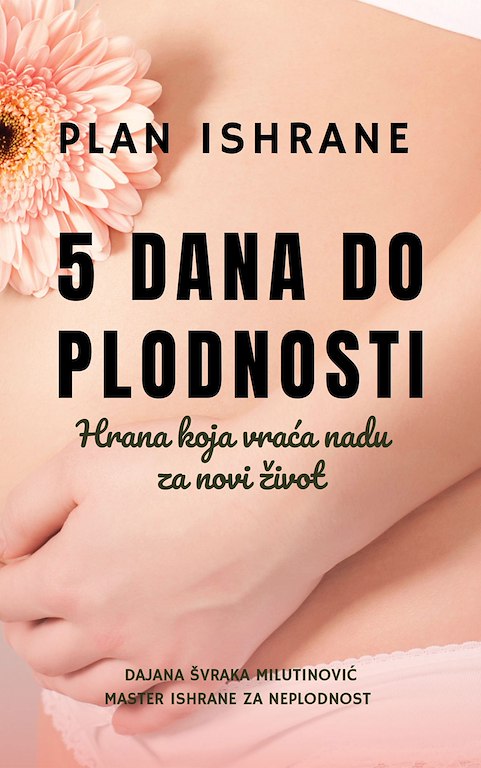 5 Dana do Plodnosti-Plan ishrane za hormone, VTO I PCOS