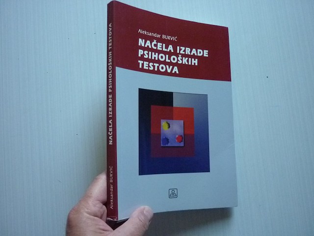 Aleksandar Bukvić NAČELA IZRADE PSIHOLOŠKIH TESTOVA