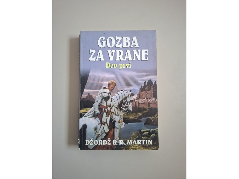 DŽORDŽ R.R. MARTIN - Gozba za vrane - deo prvi