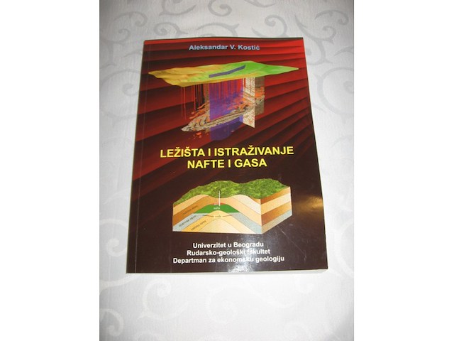 Ležišta i istraživanje nafte i gasa - Aleksandar Kostić