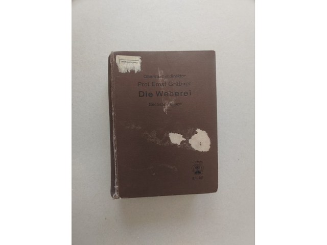 Prof. Ernst Grabner - Die Weberei. Tkaonica