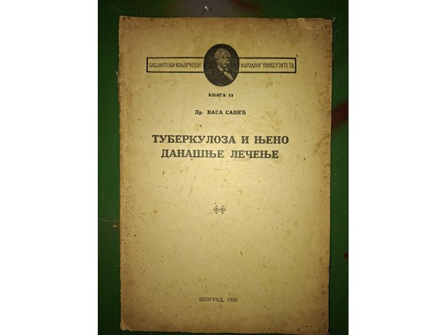 Dr Vasa Savić, Tuberkuloza i njeno današnje lečenje1935