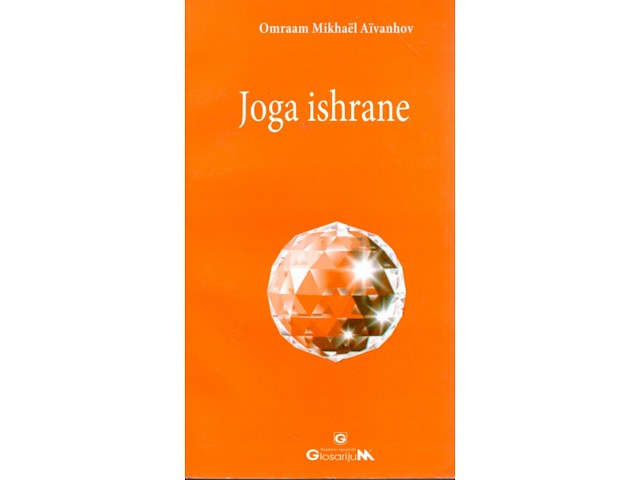 Omraam Mikael Ajvanhov - JOGA ISHRANE