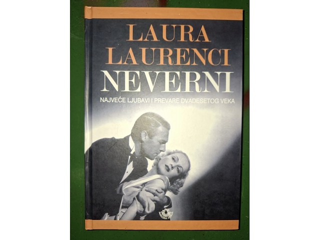 Laura Laurenci, Neverni, najveće ljubavi i prevare dvad
