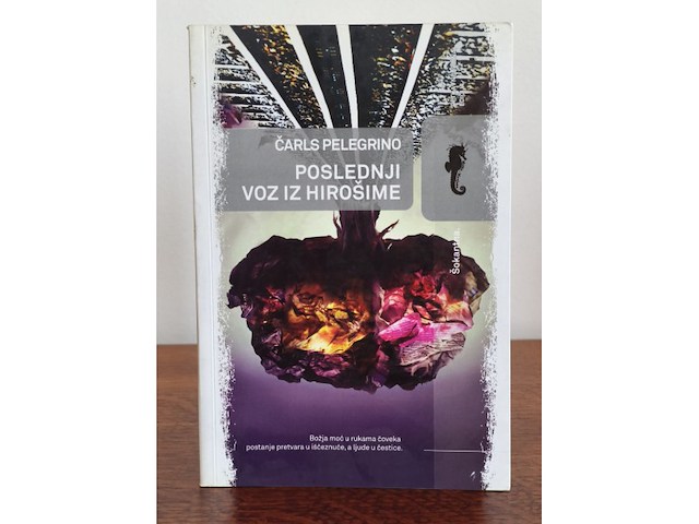 POSLEDNJI VOZ IZ HIROŠIME - Čarls Pelegrino