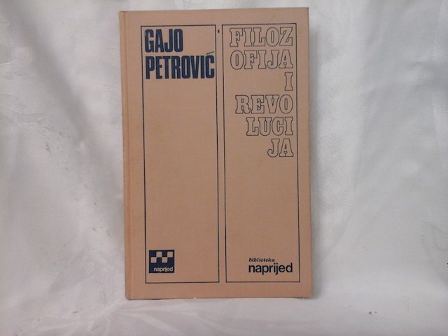 Filozofija i revolucija Gajo Petrovic