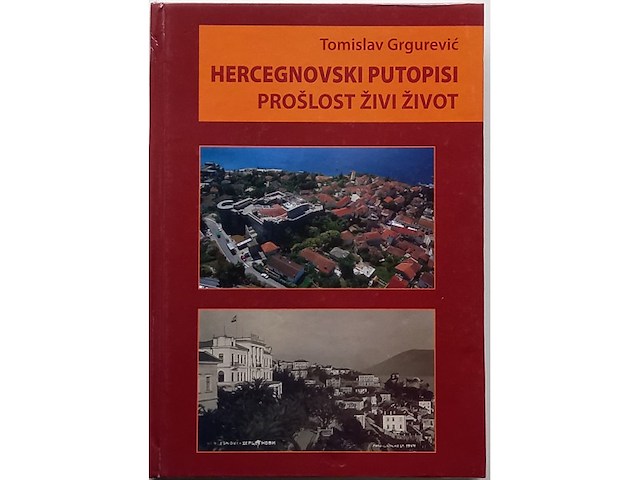 Tomislav Grgurević: HERCEGNOVSKI PUTOPISI