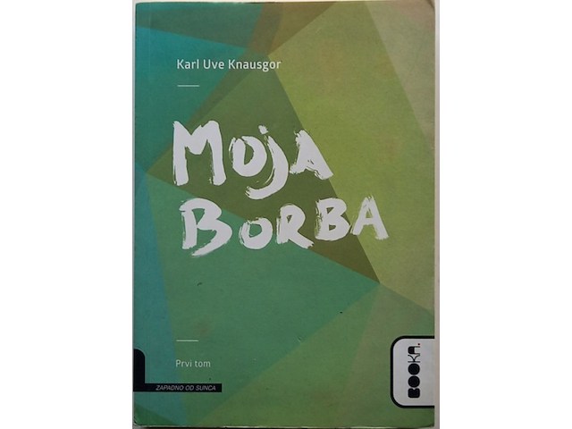 Karl Uve Knausgor: MOJA BORBA  I tom