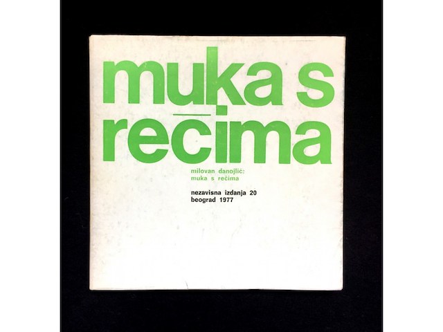 NEZAVISNA IZDANJA MILOVAN DANOJLIĆ – MUKA S REČIMA – 19