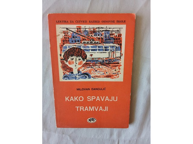Kako Spavaju Tramvaji-Milovan Danojlić